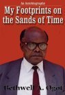 My Footprints in the Sands of Time: An Autobiography by Bethwell Allan ...