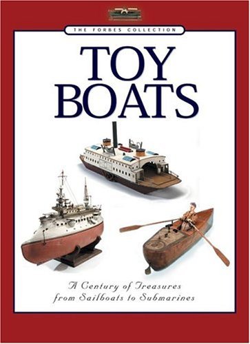 The Forbes Collection: Toy Boats - A Century of Treasures from ...