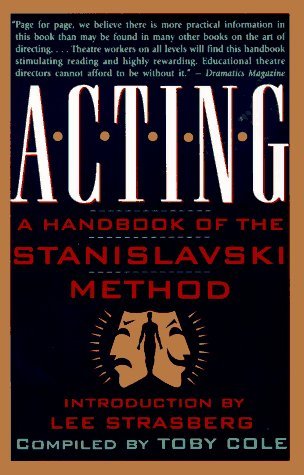 Acting: A Handbook of the Stanislavski Method by Toby Cole | Goodreads
