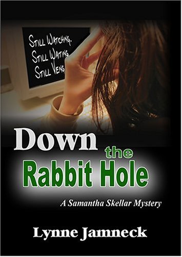 Down The Rabbit Hole: A Samantha Skellar Mystery by Lynne Jamneck ...