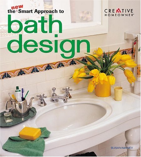 The New Smart Approach to Bath Design by Susan Maney | Goodreads