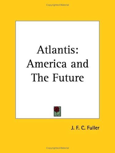 Atlantis America by J.F.C. Fuller | Goodreads