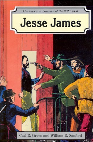 Jesse James (Outlaws and Lawmen of the Wild West) by Carl R. Green ...