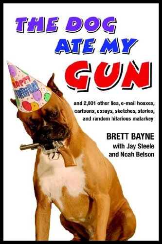 The Dog Ate My Gun by Brett Bayne | Goodreads