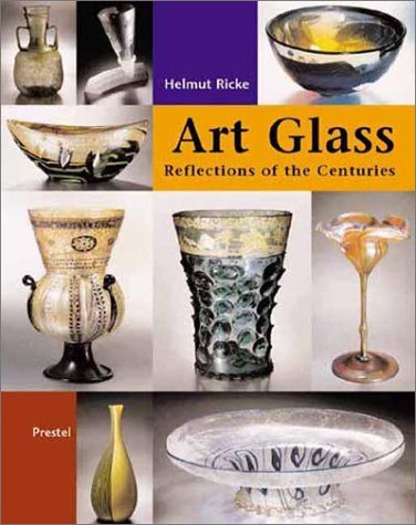 Glass Art: Reflecting the Centuries : Masterpieces from the Glasmuseum ...