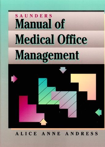 Saunders Manual of Medical Office Management by Alice Anne Andress CCS ...