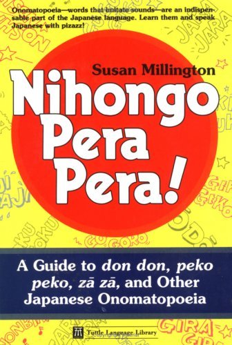 Nihongo Pera Pera!: A User's Guide to Japanese Onomatopoeia by Susan ...