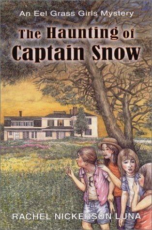 The Haunting of Captain Snow: Book 2 The Eel Grass Girls Mysery Series ...