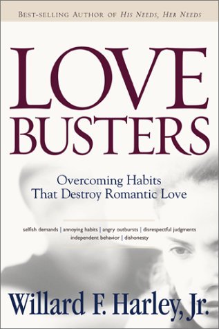 Love Busters: Overcoming Habits That Destroy Romantic Love by Willard F ...