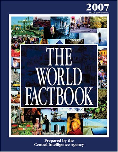 The World Factbook 2007: CIA's 2006 Edition by Central Intelligence ...