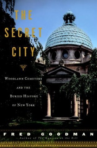 The Secret City: Woodlawn Cemetery and the Buried History of New York ...