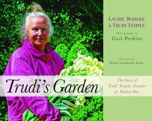 Trudi's Garden: The Story of Trudi Temple, Founder of Market Day by ...