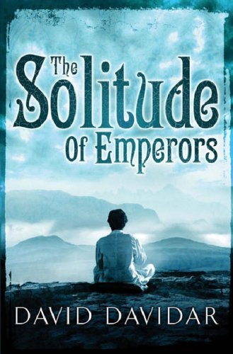The Solitude of Emperors by David Davidar | Goodreads