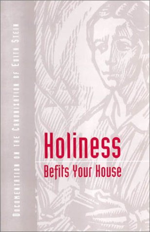 Holiness Befits Your House: Canonization of Edith Stein : A ...