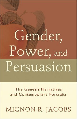 Gender, Power, and Persuasion: The Genesis Narratives and Contemporary ...
