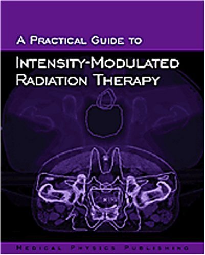A Practical Guide to Intensity-Modulated Radiation Therapy by Memorial ...