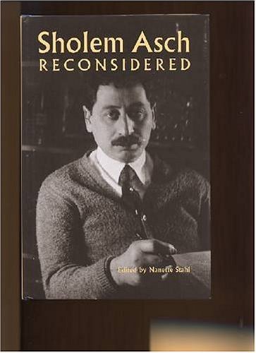 Sholem Asch Reconsidered by Nanette Stahl | Goodreads