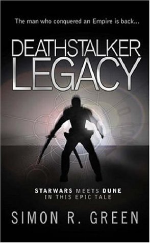 Deathstalker Legacy (Deathstalker, #6) by Simon R. Green | Goodreads
