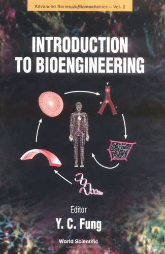 Introduction to Bioengineering (Advanced Biomechanics) by Y.C. Fung ...
