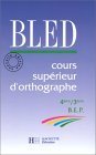 Cours Supérieurs D'orthographe 4e, 3e Livre élève, édition 1992 by ...
