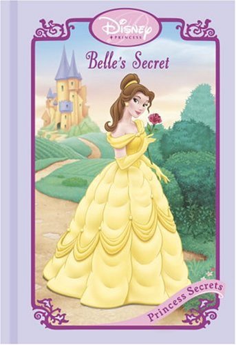 Belle's Secret (Disney Princess Secrets) by Walt Disney Company | Goodreads