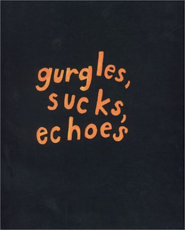 Roni Horn: Gurgles, Sucks, Echoes. by Roni Horn | Goodreads
