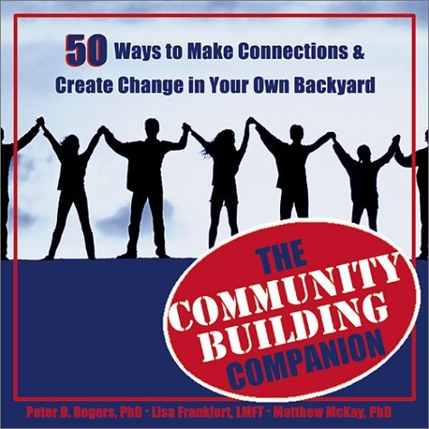 The Community Building Companion : 50 Ways to Make Connections and ...