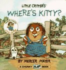 Where's Kitty? (Mercer Mayer's Little Critter) by Mercer Mayer | Goodreads