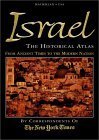 Israel: The Historical Atlas--The Story of Israel--From Ancient Times ...