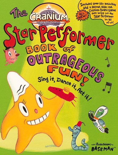 Cranium: The Star Performer Book of Outrageous Fun!: Sing it, Dance it ...