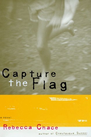 Capture the Flag: A Novel by Rebecca Chace | Goodreads