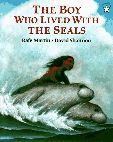 The Boy Who Lived with the Seals by Rafe Martin | Goodreads