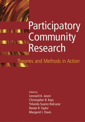 Participatory Community Research: Theories and Methods in Action by ...