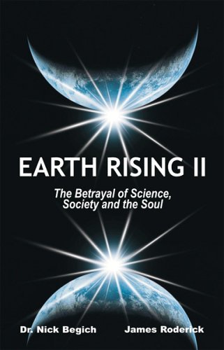 Earth Rising II: The Betrayal of Science, Society and the Soul by Nick ...