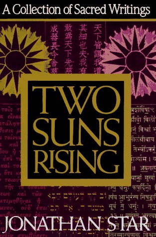 Two Suns Rising: A Collection of Sacred Writings by Jonathan Star ...