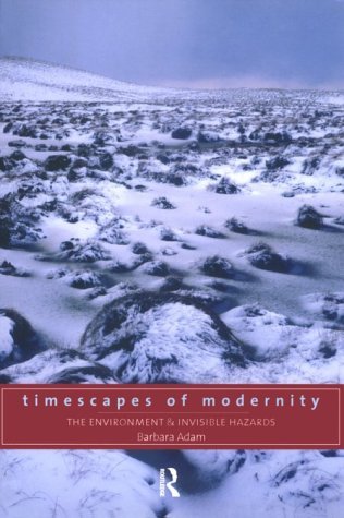 Timescapes of Modernity (Global Environmental Change) by Barbara Adam ...