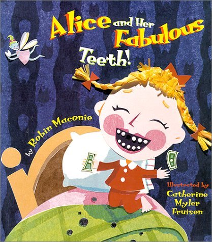 Alice and Her Fabulous Teeth by Catherine Myler Fruisen | Goodreads