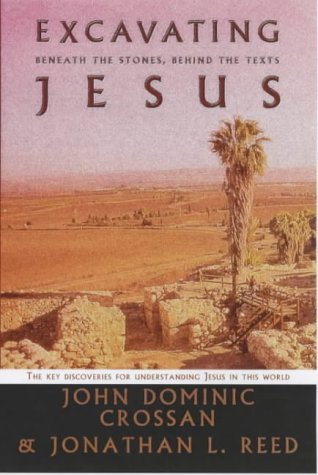 Excavating Jesus by John Dominic Crossan | Goodreads