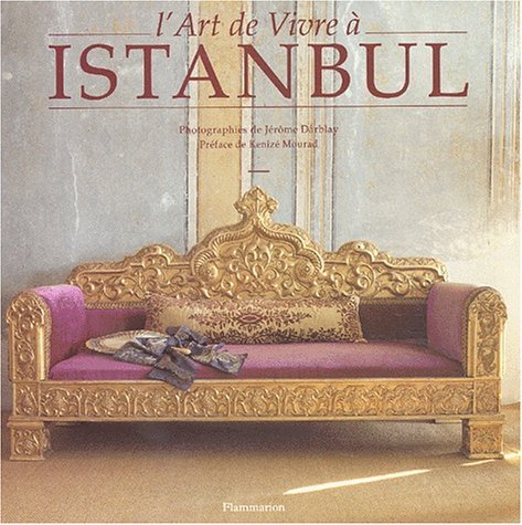 L'art de vivre à Istanbul by Kenizé Mourad | Goodreads