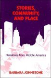 Stories, Community, and Place: Narratives from Middle America by ...