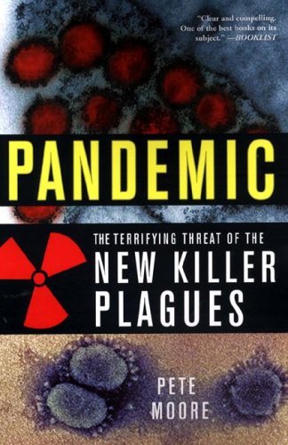 Pandemic: The Terrifying Threat of the New Killer Plagues by Pete Moore ...