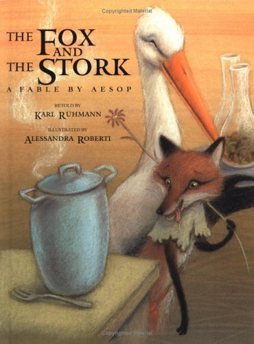 The Fox and the Stork: A Fable by Aesop by Karl Ruhmann | Goodreads