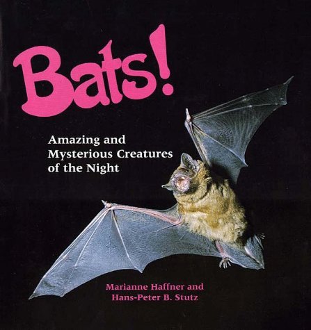 Bats! Edition 1. by Marianne Haffner & Hans-Peter B. Stutz | Goodreads