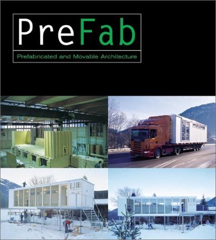 Prefab: Adaptable, Modular, Dismountable, Light, Mobile Architecture by ...