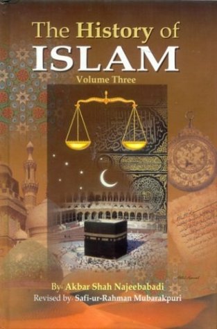 History of Islam (3 Volumes) by Akbar Shah Khan Najeebabadi | Goodreads