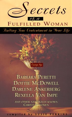 Secrets of a Fulfilled Woman: Finding True Contentment in Your Life by ...