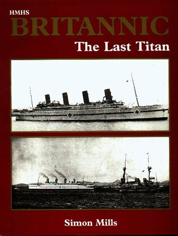 HMHS Britannic: the Last Titan by Simon Mills | Goodreads