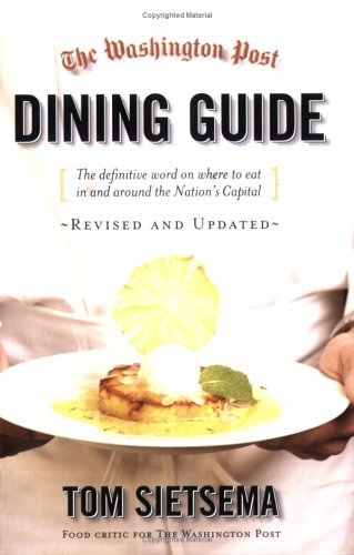 Washington Post Dining Guide 2005-2006 by Tom Sietsema | Goodreads