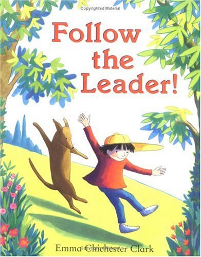 Follow the Leader! by Emma Chichester Clark | Goodreads