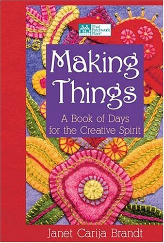 Making Things: A Book Of Days For The Creative Spirit by Janet Carija ...